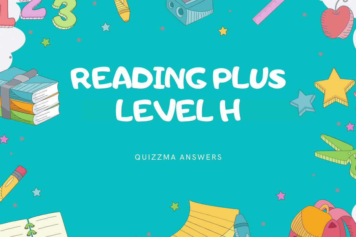 Reading Plus Answers Level H » Quizzma
