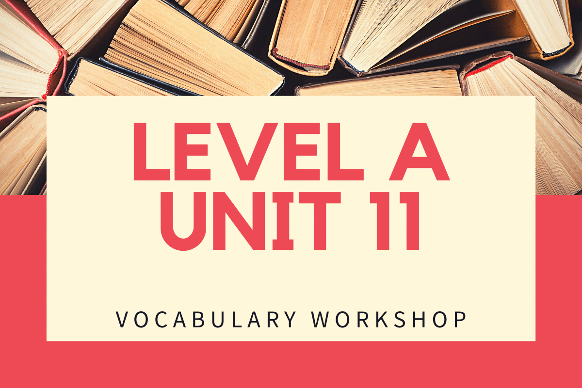 Vocabulary Workshop Level A Unit 11 Answers » Quizzma