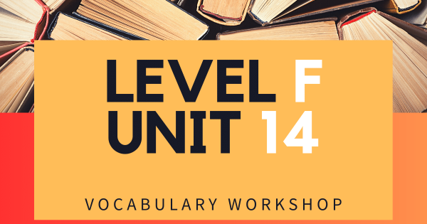 Vocabulary Workshop Level F Unit 14 Answers » Quizzma