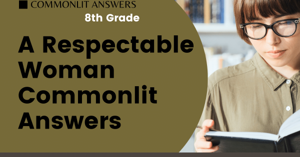 A Respectable Woman Commonlit Answers » Quizzma
