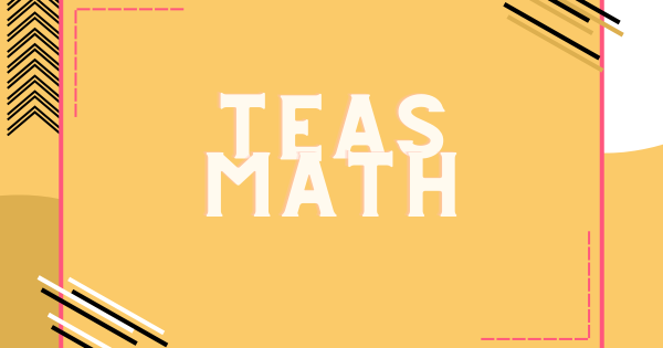 ATI TEAS 7 Math Practice Test » Quizzma